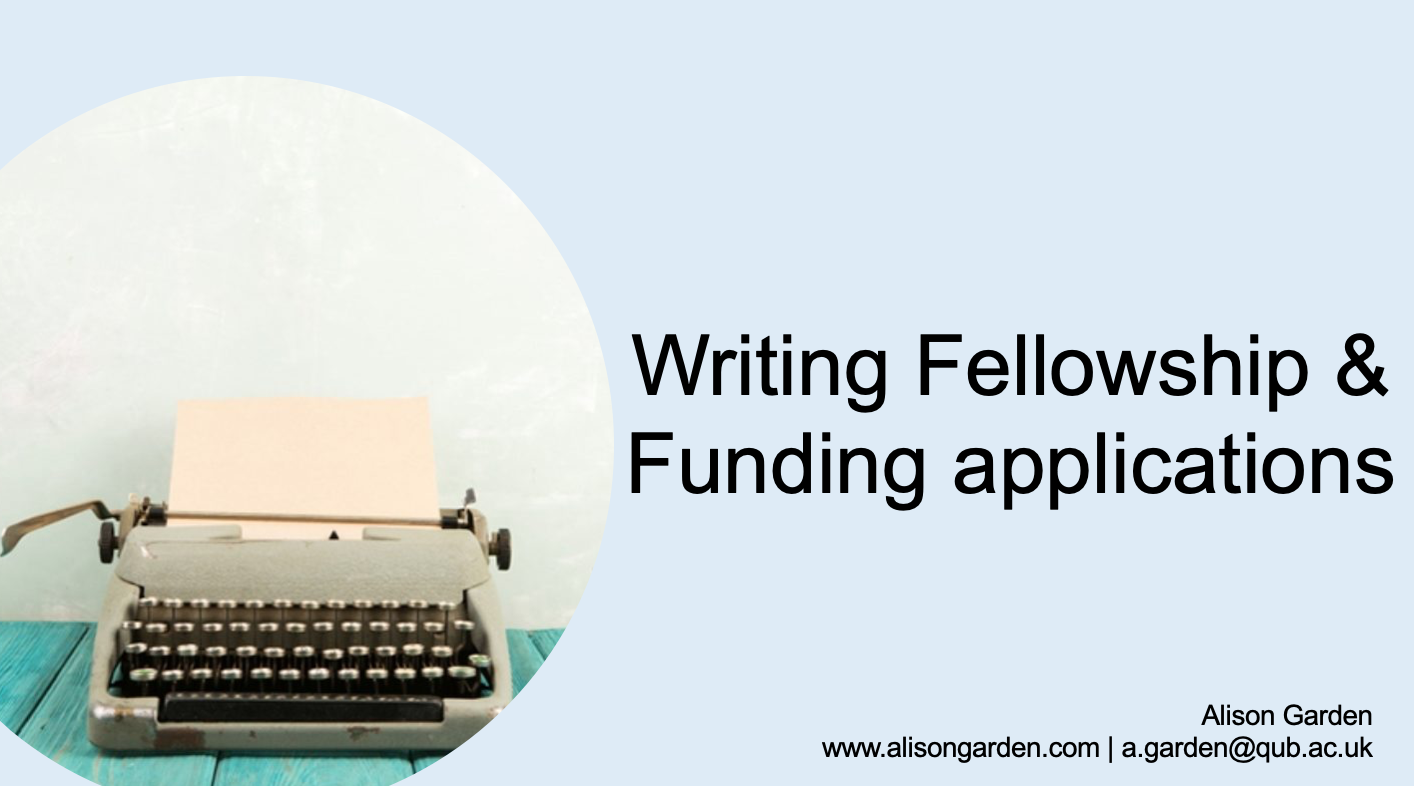 Guide: Writing Fellowship & Funding applications – Dr. Alison Garden